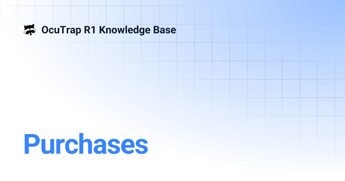 Purchases | OcuTrap R1 Knowledge Base