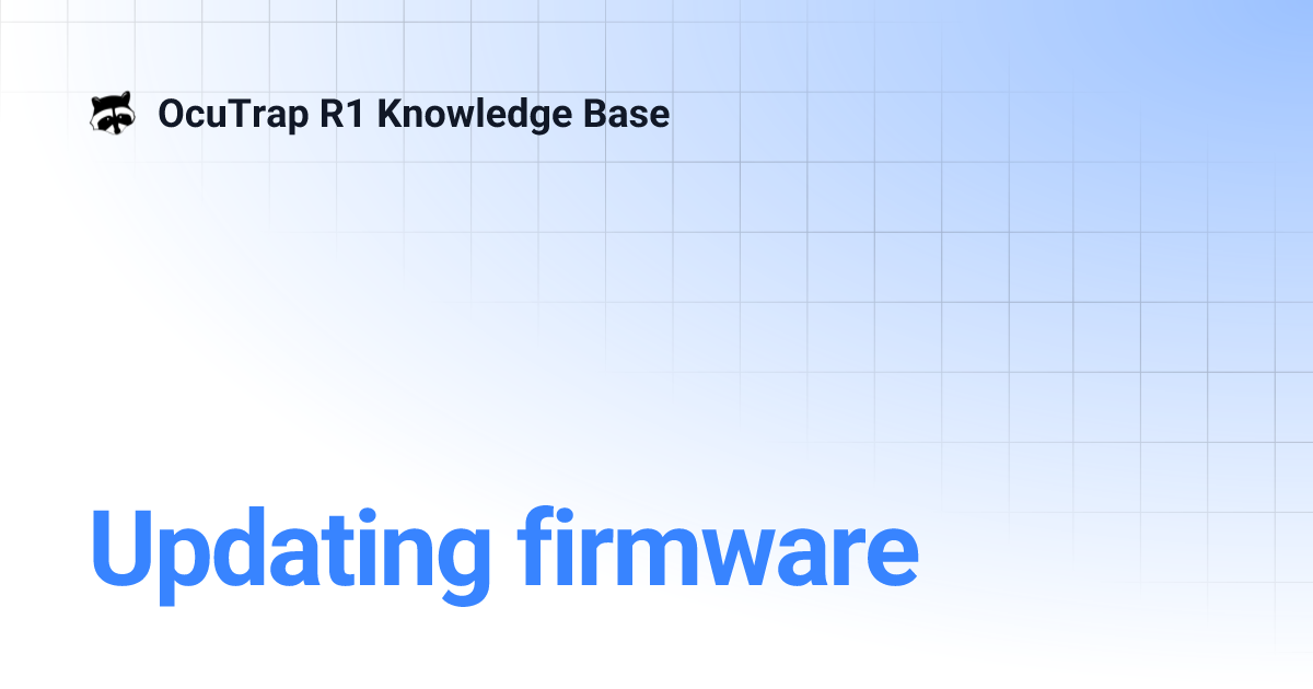 Updating firmware | OcuTrap R1 Knowledge Base