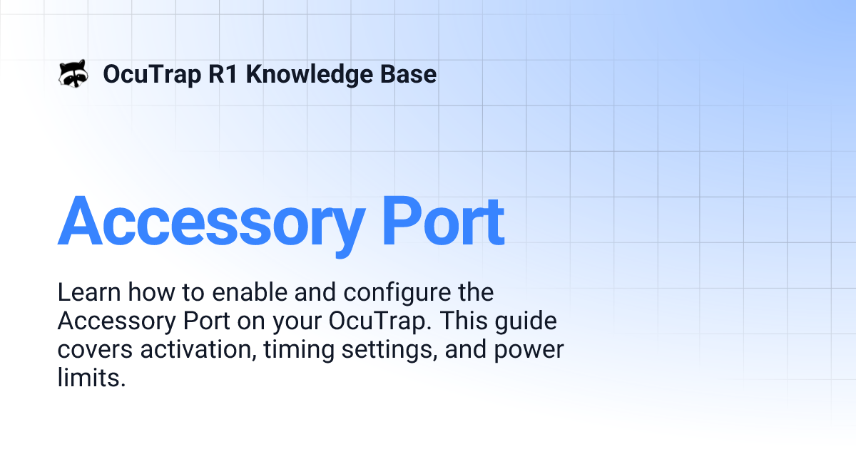 Accessory Port | OcuTrap R1 Knowledge Base