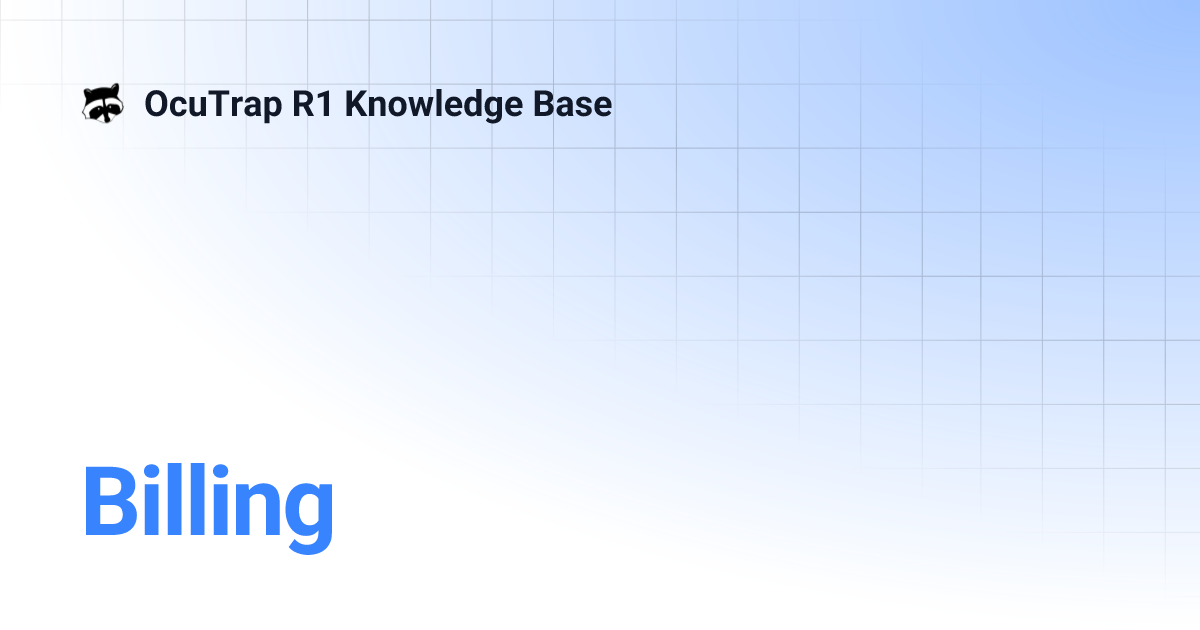 Billing | OcuTrap R1 Knowledge Base